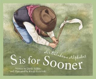 S Is For Sooner: An Oklahoma Alphabet Series by Devin Scillian | Goodreads