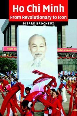 Ho Chi Minh: A Biography by Pierre Brocheux | Goodreads