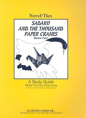 Sadako and the Thousand Paper Cranes: Novel-Ties Study Guide by Eleanor ...