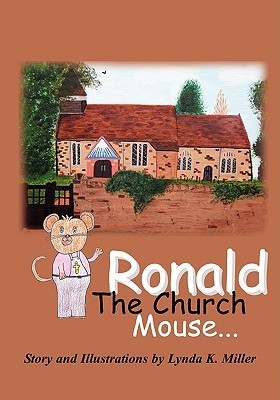 Ronald the Church Mouse by Linda K. Miller | Goodreads