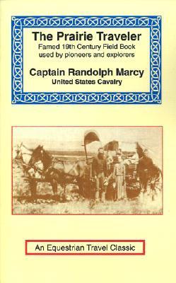 The Prairie Traveler by Randolph Barnes Marcy | Goodreads