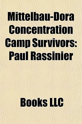 Mittelbau-Dora Concentration Camp Survivors: Paul Rassinier by Books ...
