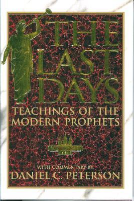 The Last Days: Teachings of the Modern Prophets, Volume 2 by Daniel C ...