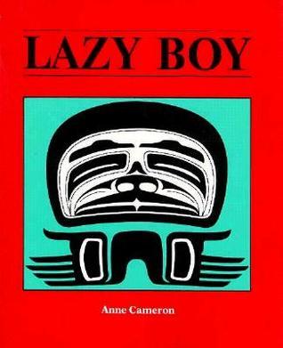 Lazy Boy by Anne Cameron | Goodreads