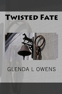 Twisted Fate by Glenda L. Owens | Goodreads