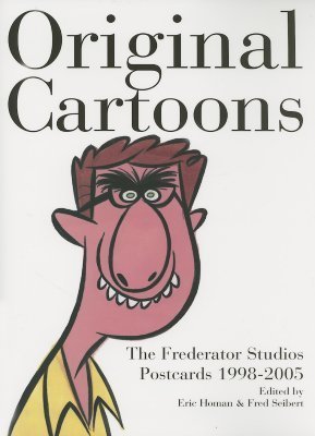 Original Cartoons: The Frederator Studio Postcards 1998-2005 by Fred ...