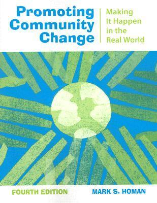Promoting Community Change: Making it Happen in the Real World by Mark ...