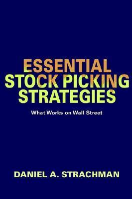 Essential Stock Picking Strategies: What Works on Wall Street by Daniel ...