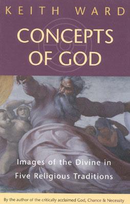 Concepts of God: Images of the Divine in the Five Religious Traditions ...