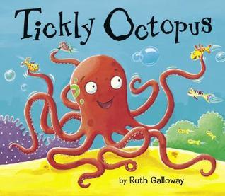 Tickly Octopus by Ruth Galloway | Goodreads