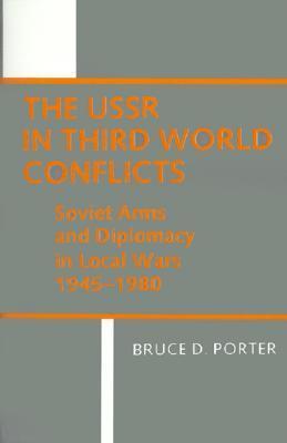 The USSR in Third World Conflicts: Soviet Arms and Diplomacy in Local ...