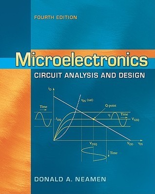 Microelectronics: Circuit Analysis and Design by Donald A. Neamen | Goodreads