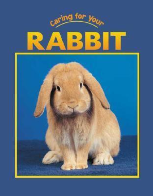 Caring for Your Rabbit (Caring for Your Pet series) by Jill Foran ...