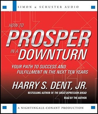 How to Prosper in a Downturn: Your Path to Success and Fulfillment in ...