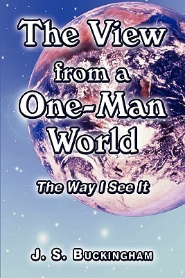 The View from a One-man World: The Way I See It by James Silk ...