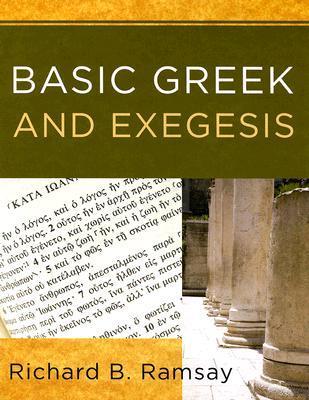 Basic Greek and Exegesis by Richard B. Ramsay | Goodreads