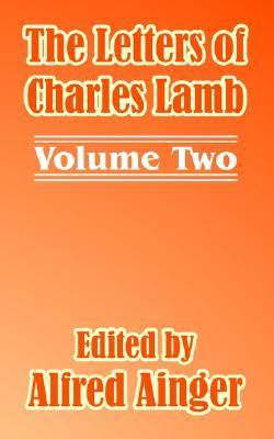 The Letters of Charles Lamb Volume Two by Alfred Ainger | Goodreads