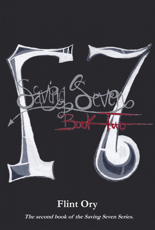 Saving Seven (Book 2) by Flint Ory | Goodreads