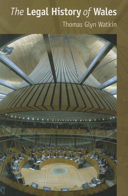 The Legal History of Wales by Thomas Glyn Watkin | Goodreads