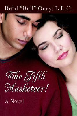 The Fifth Musketeer! by Re Al Bull Oney LLC | Goodreads