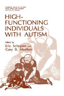 High-Functioning Individuals with Autism by Eric Schopler | Goodreads