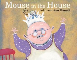 Mouse in the House by Ann Hassett | Goodreads
