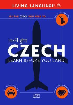 In-Flight Czech: Learn Before You Land by Living Language | Goodreads