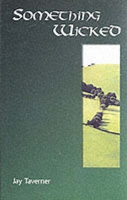 Something Wicked by Jay Taverner | Goodreads