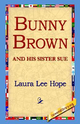 Bunny Brown and His Sister Sue (Bunny Brown and His Sister Sue by Laura ...