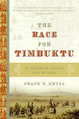 The Race for Timbuktu: In Search of Africa's City of Gold by Frank T ...