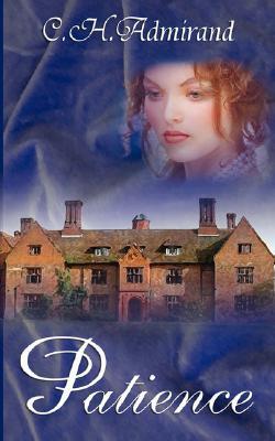 Patience by C.H. Admirand | Goodreads