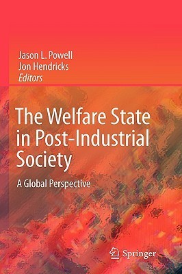 The Welfare State in Post-Industrial Society: A Global Perspective by ...