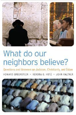 What Do Our Neighbors Believe?: Questions and Answers on Judaism ...