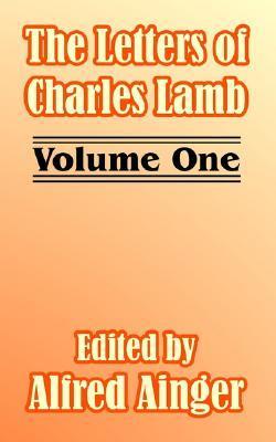 The Letters of Charles Lamb Volume One by Alfred Ainger | Goodreads