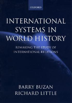 International Systems in World History: Remaking the Study of ...