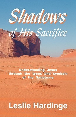 Shadows of His Sacrifice by Leslie Hardinge | Goodreads