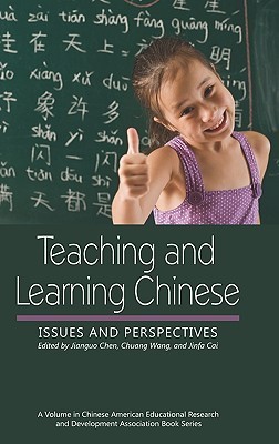 Teaching and Learning Chinese: Issues and Perspectives by Jianguo Chen ...