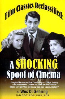 Film Classics Reclassified: A Shocking Spoof of Cinema by Wes D ...