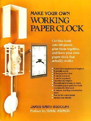 Make Your Own Working Paper Clock by James Smith Rudolph | Goodreads