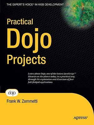 Practical Dojo Projects by Frank Zammetti | Goodreads