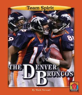 The Denver Broncos by Mark Stewart | Goodreads