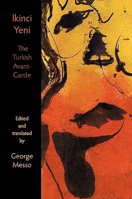 Ikinci Yeni - The Turkish Avant-Garde by George Messo | Goodreads