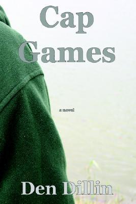 Cap Games by Den Dillin | Goodreads