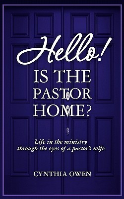 Hello! Is the Pastor Home?: Life in the ministry through the eyes of a ...
