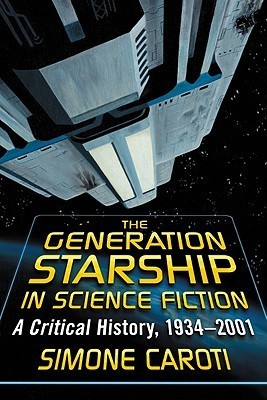 The Generation Starship in Science Fiction: A Critical History, 1934 ...