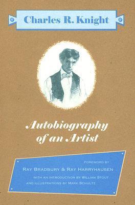 Autobiography of an Artist: Charles R. Knight by Charles R. Knight ...