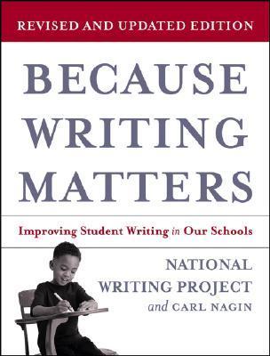Because Writing Matters: Improving Student Writing in Our Schools by ...