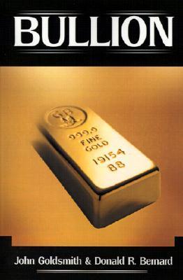 Bullion by John Goldsmith | Goodreads