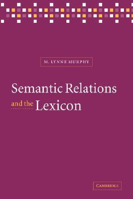 Semantic Relations And Lexicon Pb by m-lynne-murphy | Goodreads