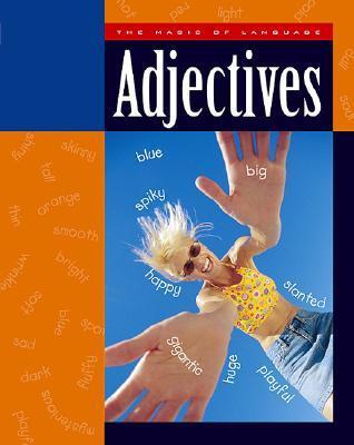 Adjectives (Magic of Language) by Ann Heinrichs | Goodreads